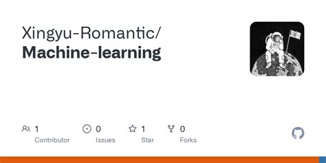 GitHub Xingyu Romantic Machine Learning