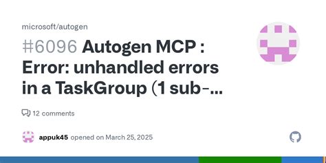 Autogen Mcp Error Unhandled Errors In A Taskgroup 1 Sub Exception
