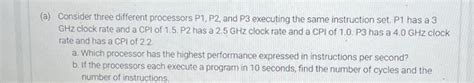 Solved A Consider Three Different Processors P1 P2 And