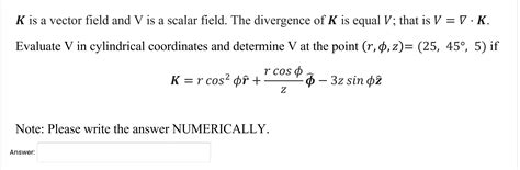 Solved K Is A Vector Field And V Is A Scalar Field The