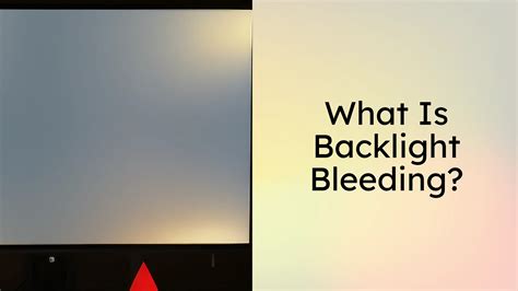 What Is Backlight Bleed Everything You Need To Know