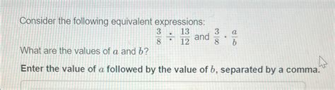Solved Consider The Following Equivalent Expressions Chegg