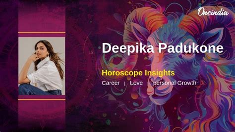 Deepika Padukone Horoscope Prediction Career And Relationships Insights Oneindia News