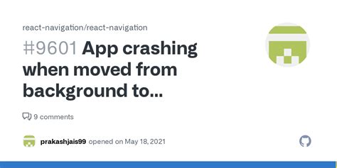 App Crashing When Moved From Background To Foreground · Issue 9601