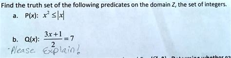 Solved Find The Truth Set Of The Following Predicates On The Domain Z The Set Of Integers Px X