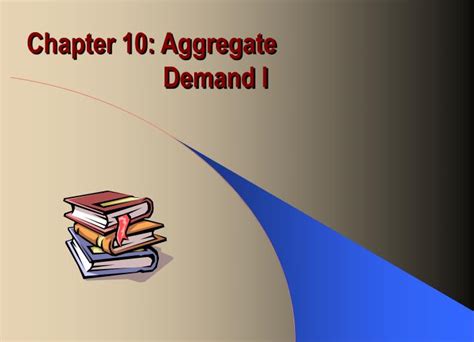 Ppt Chapter 10 Aggregate Demand I Powerpoint Presentation Free