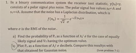 Solved 1 In A Binary Communication System The Receiver Test