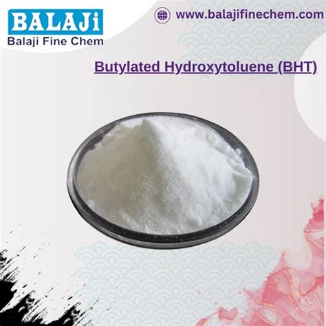 Butylated Hydroxytoluene Bht At Dibutyl Hydroxy Toluene In Vasai