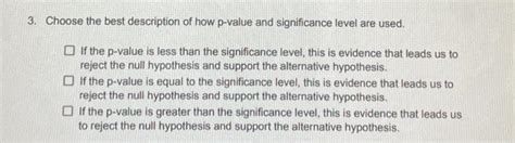 Solved Choose The Best Description Of How P Value And Chegg