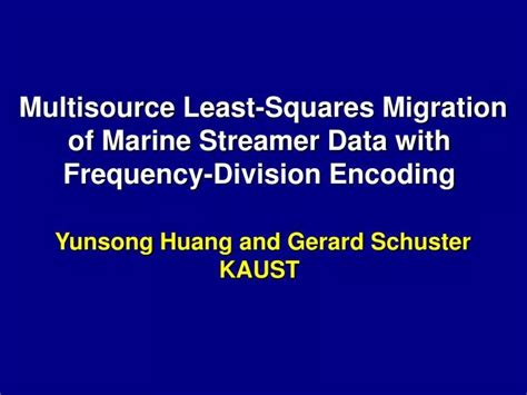Ppt Multisource Least Squares Migration Of Marine Streamer Data With Frequency Division