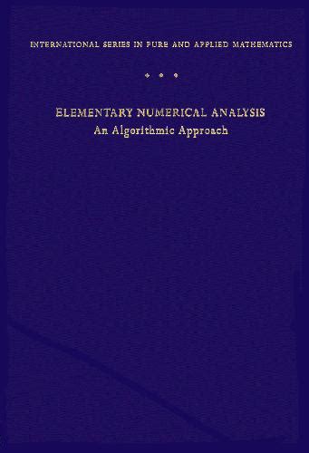 Solutions For Elementary Numerical Analysis 3rd By Samuel Daniel Conte Book Solutions Numerade