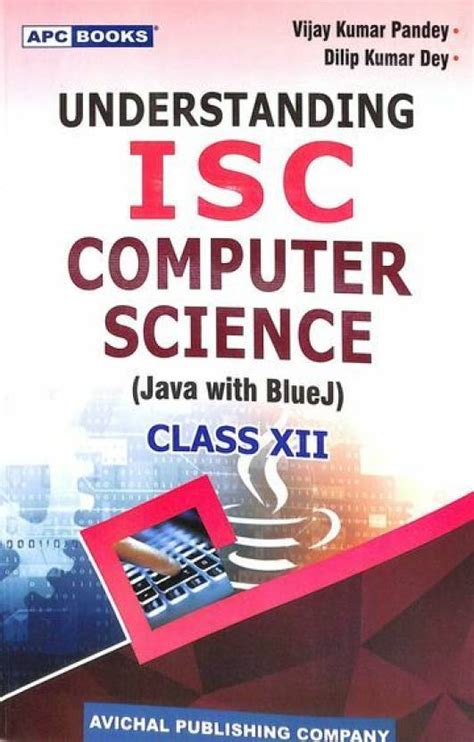 apc understanding isc computer science class 12 java with bluej buy