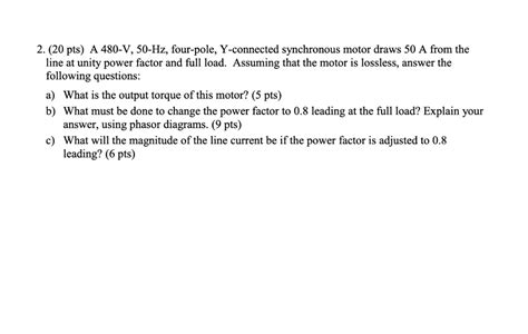 A 480 V 50 Hz Four Pole Y Connected Synchronous Motor Draws 50 A From The Line At Unity Power