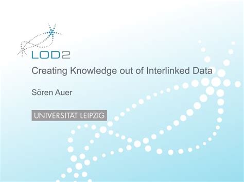 Creating Knowledge Out Of Interlinked Data Ppt