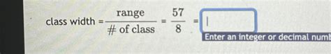 solved class width range of class 578 enter an integer