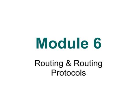 ccna2 mod6 routing and routing protocols pptx