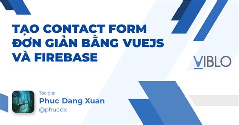 Tạo Contact Form đơn Giản Bằng Vuejs Và Firebase