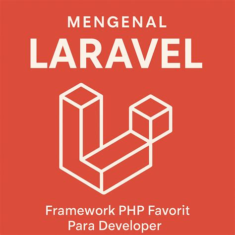 Laravel Dan Rest Api Cara Mudah Bangun Backend Untuk Aplikasi Modern