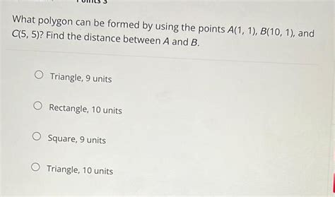 Answered What Polygon Can Be Formed By Using The Points A 1 1 B 10 1 Kunduz