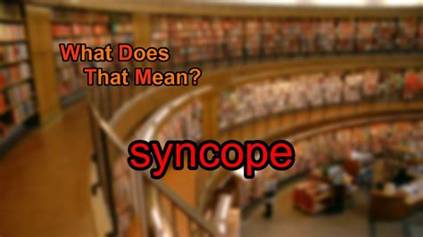What Does Syncope Mean Youtube