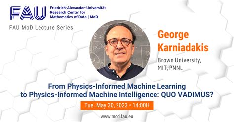 FAU MoD Lecture From Physics Informed Machine Learning To Physics Informed Machine Intelligence