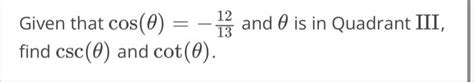 Solved Given that cos θ and θ is in Quadrant III Chegg