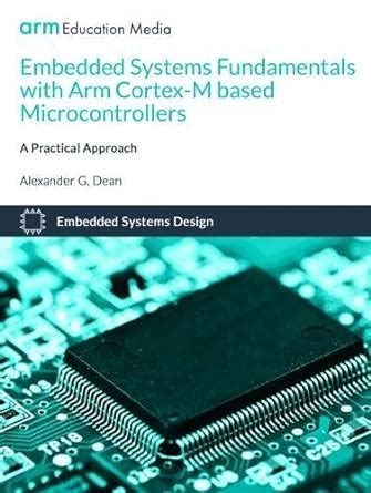 Buy Embedded Systems Fundamentals With Arm Cortex M Based Microcontrollers A Practical Approach