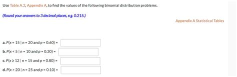Use Table A2 Appendix A To Find The Values Of The Following Binomial