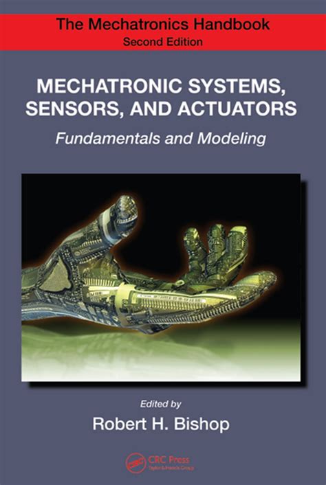 mechatronic systems sensors and actuators ebook by robert h bishop