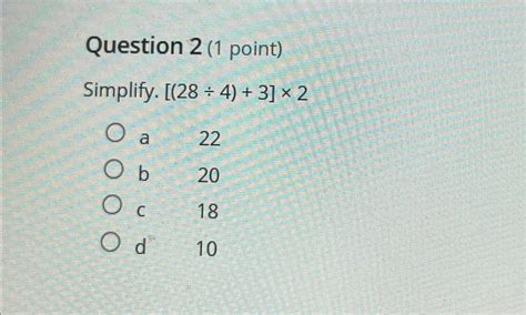 Solved Question 2 1 Point Simplify 284 3 2a 22b 20 Chegg Com