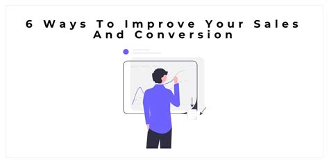 Ways To Improve Your Sales And Conversion Our Code World