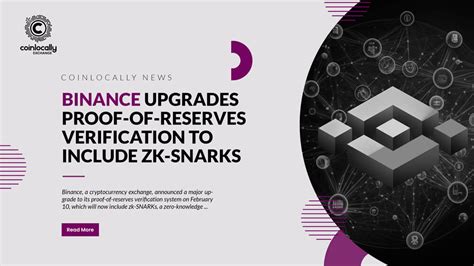 Binance Upgrades Proof Of Reserves Verification To Include Zk Snarks News And Education Crypto