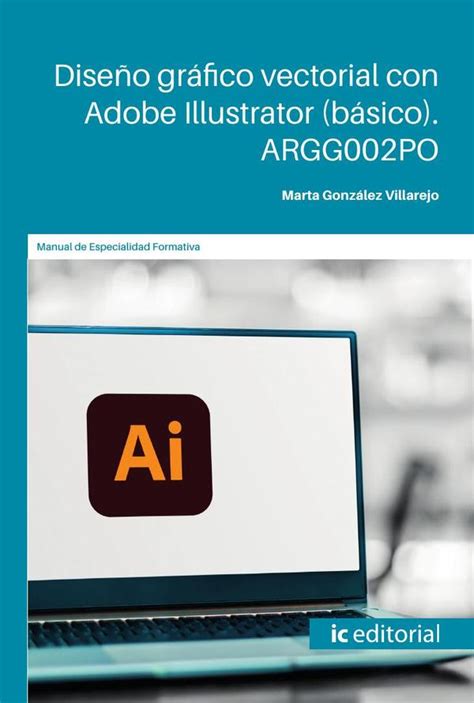 Diseño gráfico vectorial con Adobe Illustrator básico