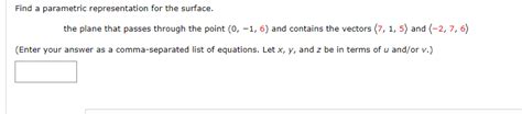 Solved Find A Parametric Representation For The Surface The