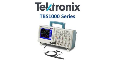 Learn More About The Tektronix Tbs1000c Oscilloscopes