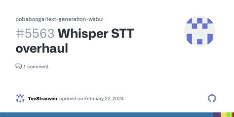 Whisper Stt Overhaul · Issue 5563 · Oobaboogatext Generation Webui