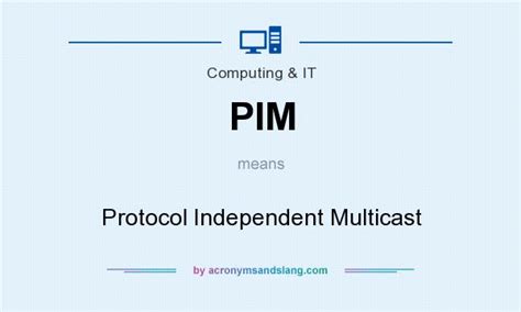 PIM Protocol Independent Multicast In Computing IT By AcronymsAndSlang Com