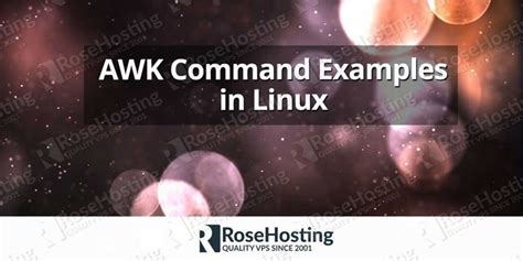 Awk Command Examples In Linux Rosehosting