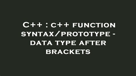 C C Function Syntaxprototype Data Type After Brackets Youtube