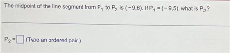 Solved The Midpoint Of The Line Segment From P1 ﻿to P2 ﻿is