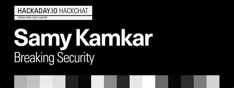 Friday Hack Chat Breaking Security With Samy Kamkar Hackaday