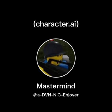 Mastermind A Dvn Nic Enjoyer Characterai Ai Chat Reimagined