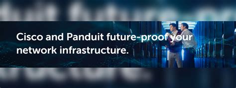 Cisco And Panduit Future Proof Your Network Infrastructure