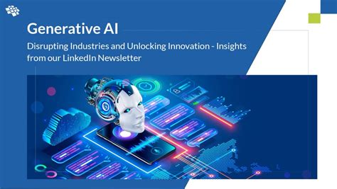 Generative Ai Disrupting Industries And Unlocking Innovation
