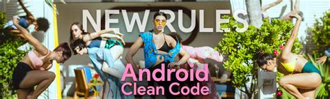 new rules — android clean code in developer life we have to admit