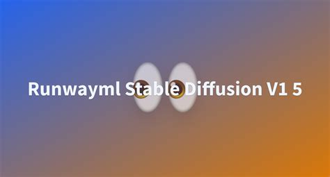 Runwayml Stable Diffusion V A Hugging Face Space By Cc