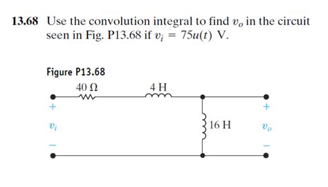 Solved 1368 Use The Convolution Integral To Find V In The