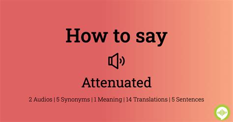 How To Pronounce Attenuated