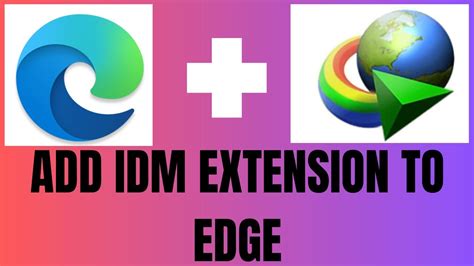 How to Add an IDM Extension to Microsoft Edge (2025) - YouTube