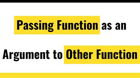 Passing A Function As An Argument To Another Function Youtube